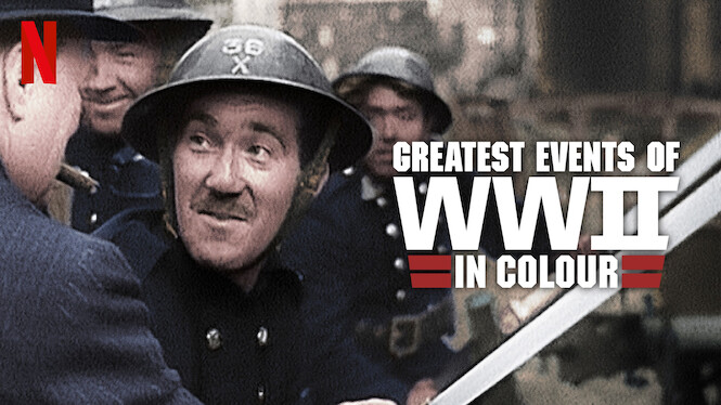 Is 'Greatest Events of WWII in Colour' on Netflix? Where to Watch the ...