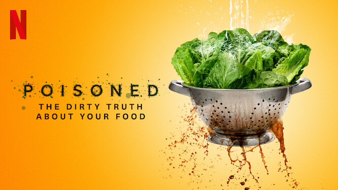 Is 'Poisoned: The Dirty Truth About Your Food' on Netflix? Where to ...