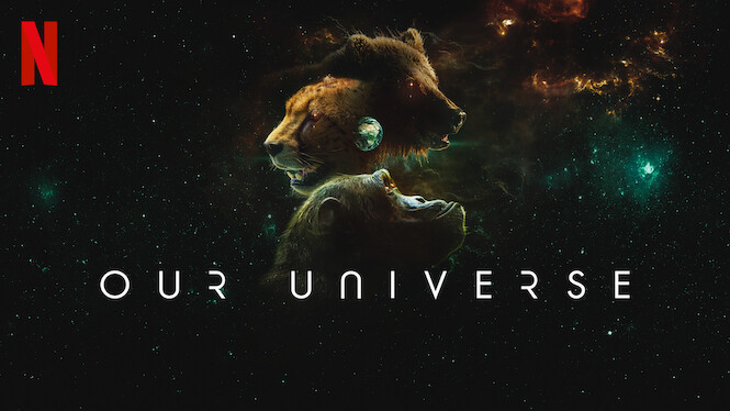 Is 'Our Universe' on Netflix? Where to Watch the Documentary - New On ...